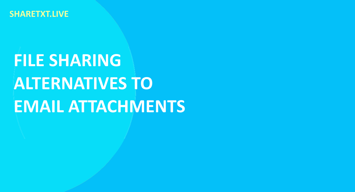 File Sharing Alternatives to Email Attachments