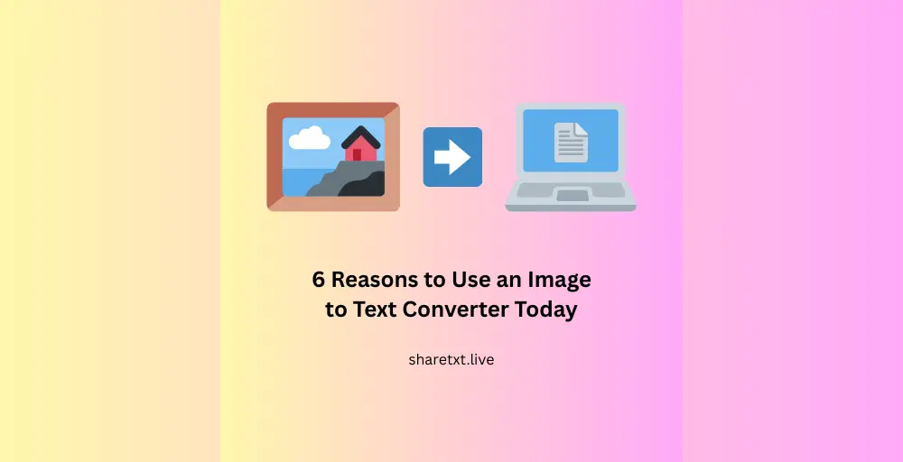 6 Reasons to Use an Image to Text Converter for Fast & Accurate OCR